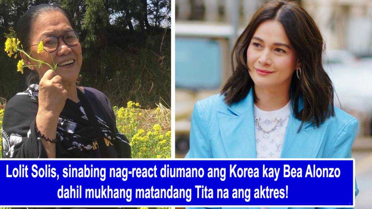 Lolit Solis, sinabing nag-react diumano ang Korea kay Bea Alonzo dahil ...