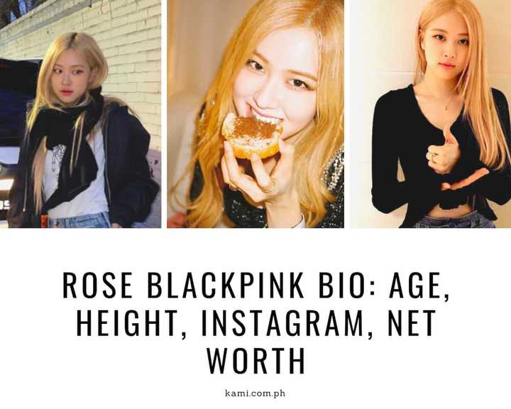 Rose Blackpink bio: Age, height, Instagram, net worth - KAMI.COM.PH